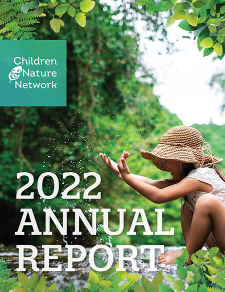2022 Annual Report | Children & Nature Network